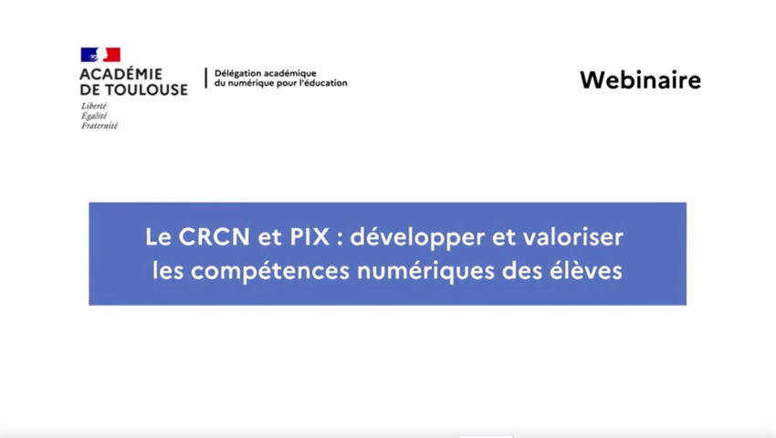 Webinaire Le CRCN et Pix : développer et valoriser les compétences numériques des élèves ...